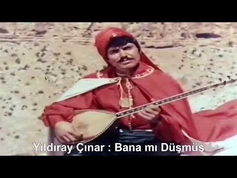 YILDIRAY ÇINAR : BANA MI DÜŞMÜŞ