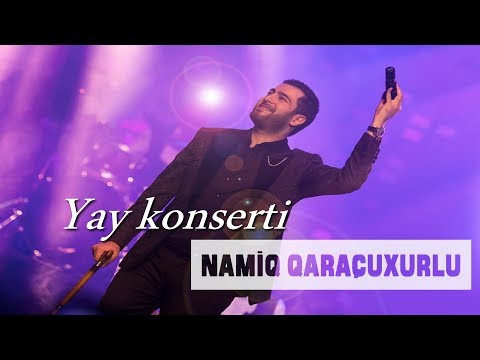 Namiq Qaraçuxurlu - Yay konserti