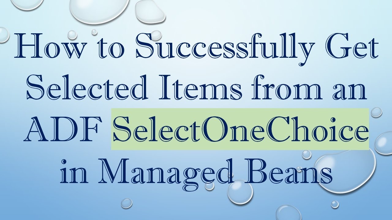 How to Successfully Get Selected Items from an ADF SelectOneChoice in Managed Beans - YouTube