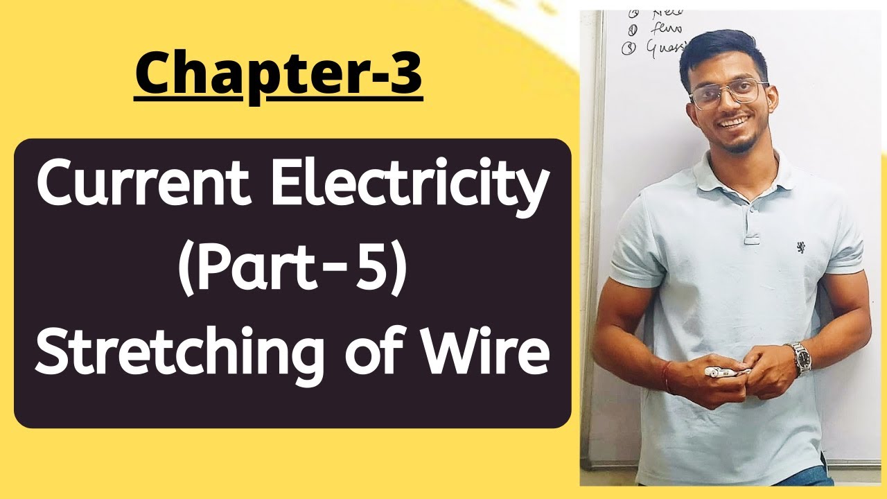 Current Electricity : Stretching of Wire | Chapter - 03 | Class 12 ...