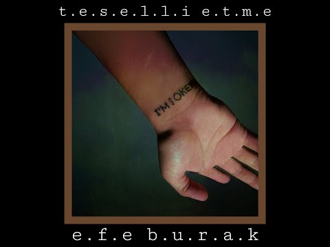 teselli etme - efe burak