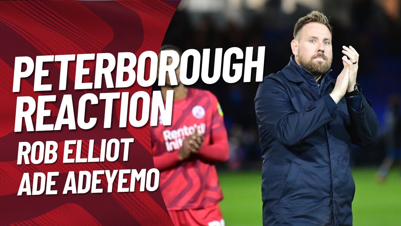 PETERBOROUGH REACTION| Rob Elliot & Ade Adeyemo - YouTube