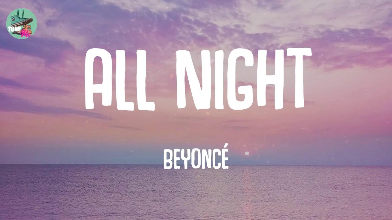 All Night Beyonc Lyrics YouTube all-night-beyonc-lyrics-youtube