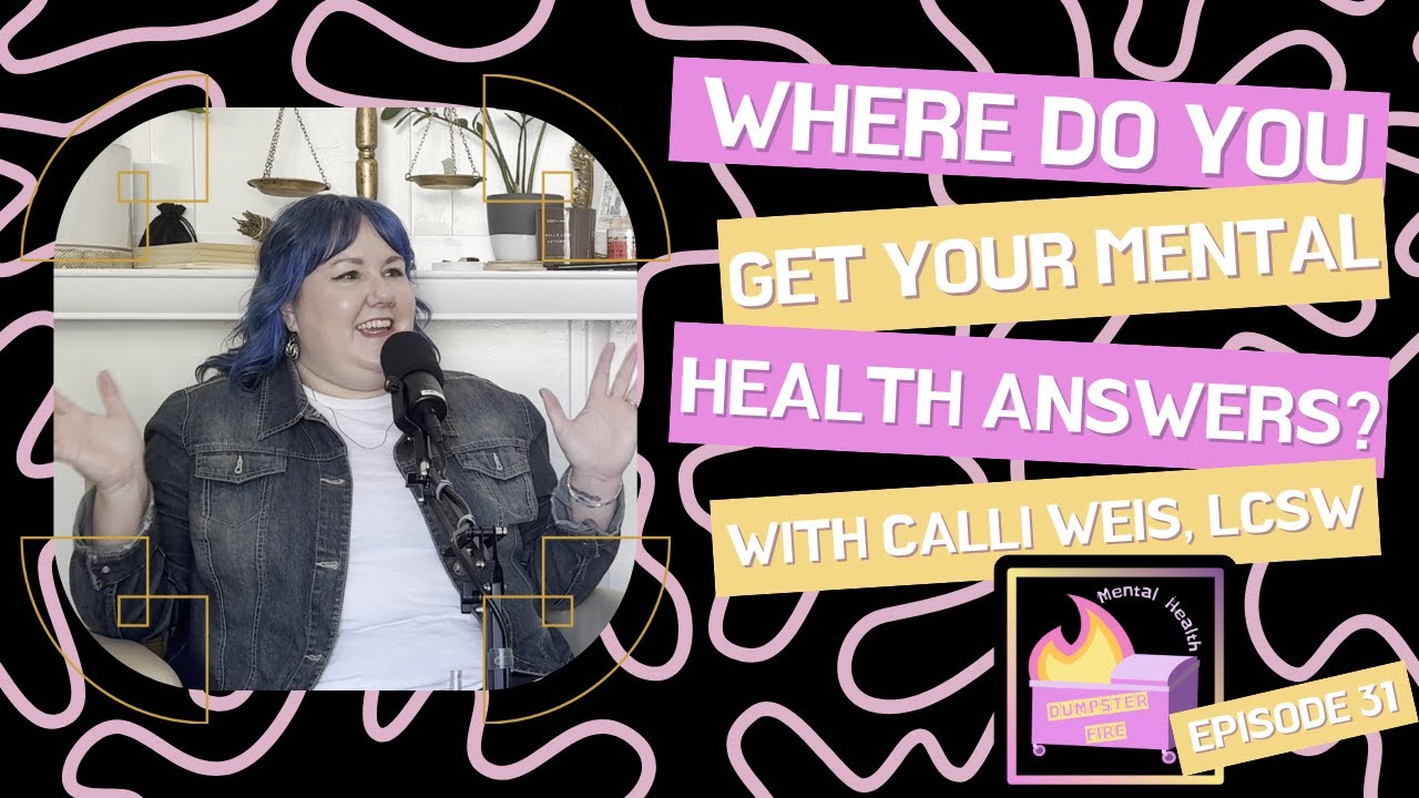 Where Do You Get Your Mental Health Answers? with Calli Weis, LCSW ...
