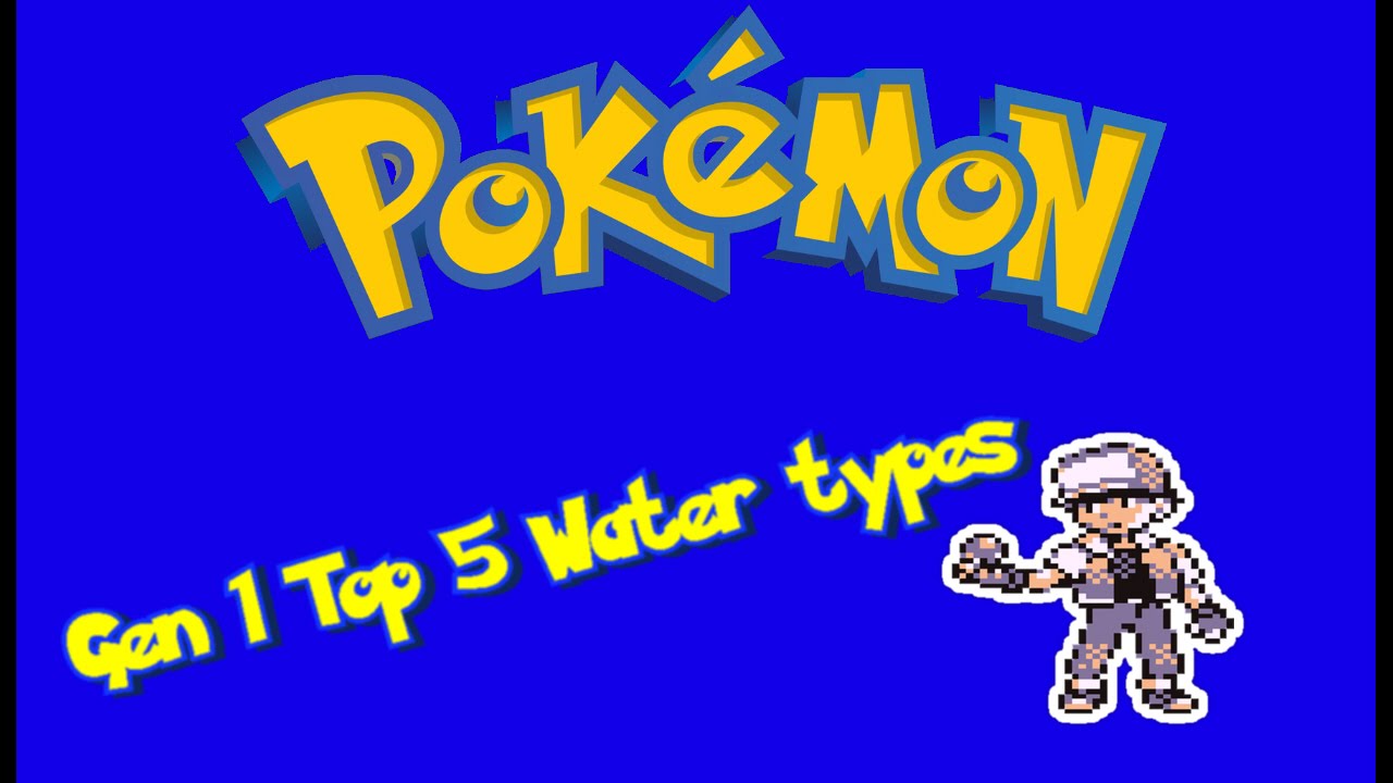 Pokemon: My Top 5 Gen 1 Water Types!!! - YouTube