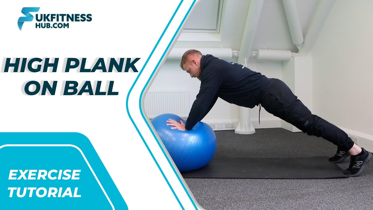 Exercise Tutorial: High Plank On Ball - YouTube