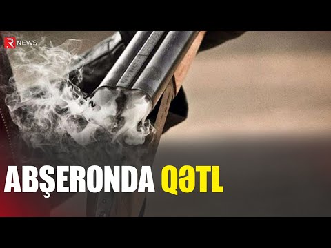 Abşeronda qətl hadisəsi baş verdi - RTV