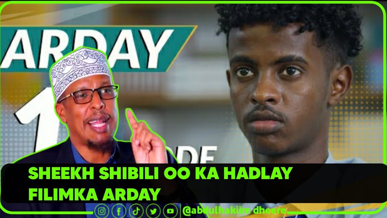 SHEEKH MAXAMUUD SHIBILI ||OO KA HADLAY FILMKA ARDAY - YouTube