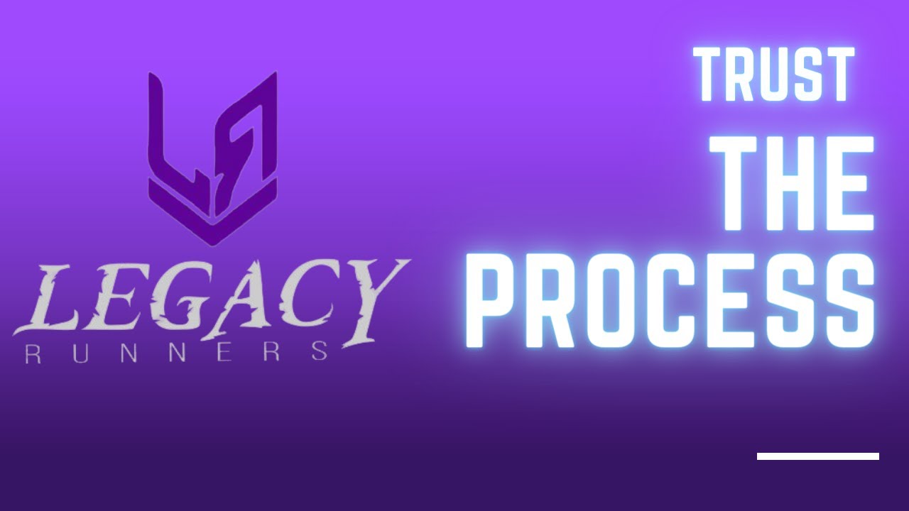 Legacy Runners - Trust the Process - YouTube