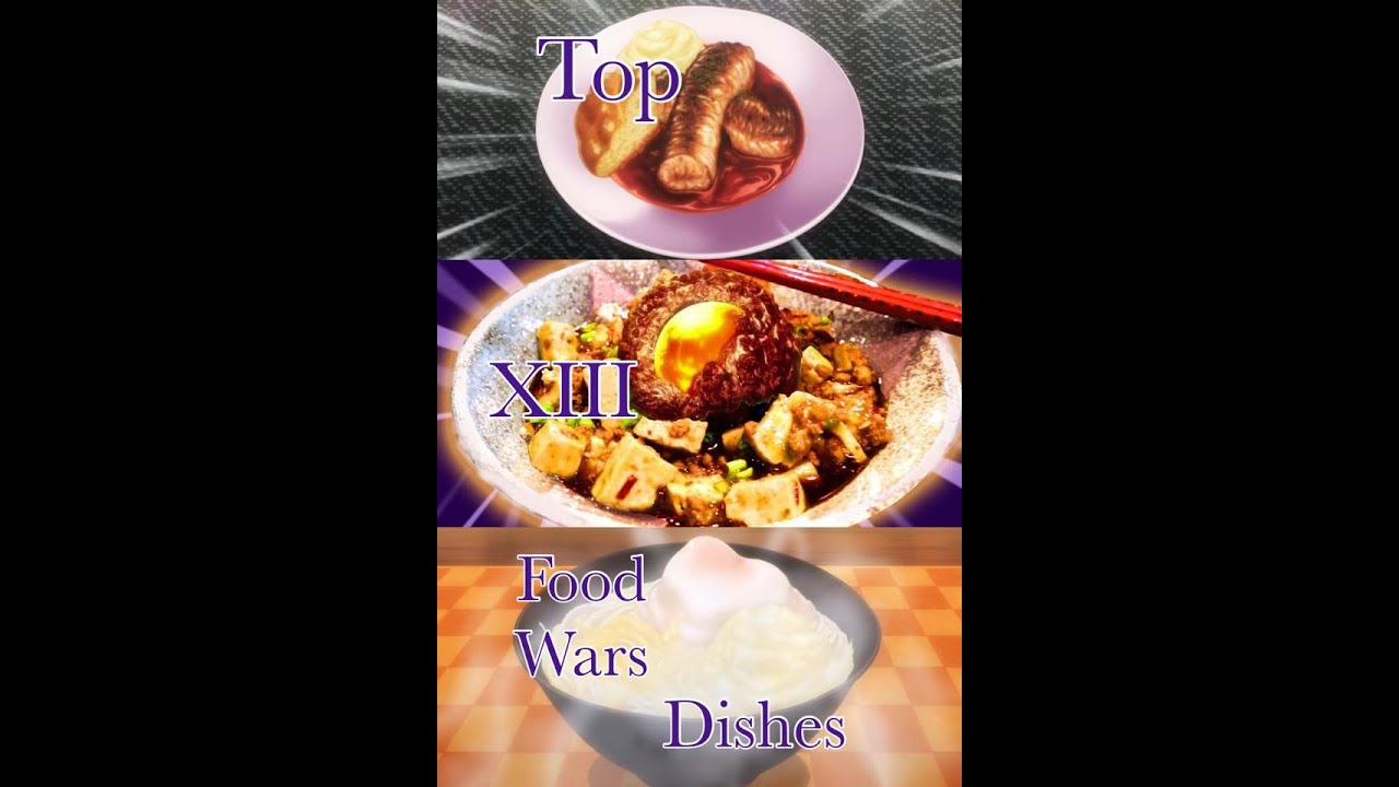 Top XIII Food Wars Dishes - YouTube