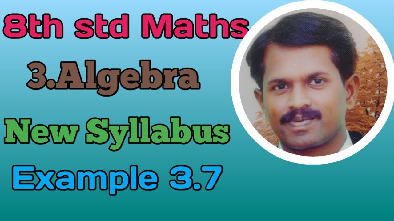 8th Std Maths New Syllabus Chapter 3 Algebra Example 3 7 YouTube 8th-std-maths-new-syllabus-chapter-3-algebra-example-3-7-youtube