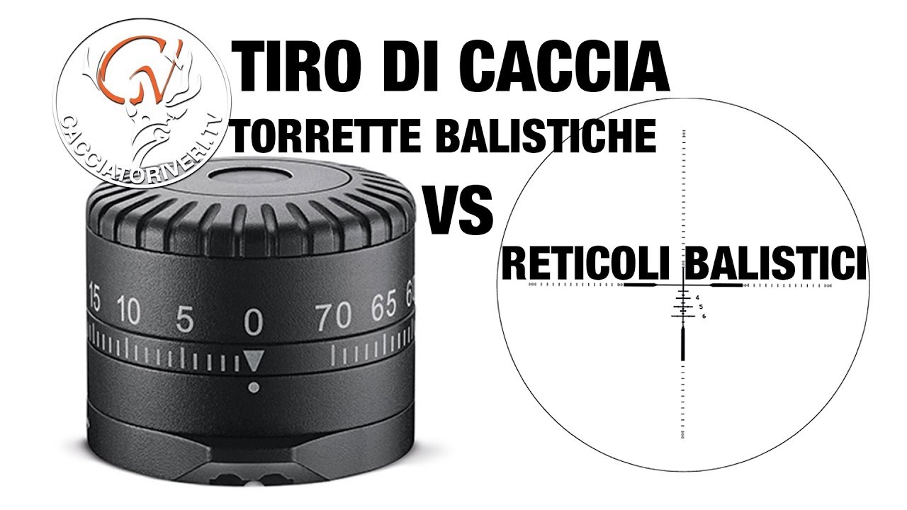 Tiro di caccia: Reticoli Balistici e Torrette Balistiche - YouTube