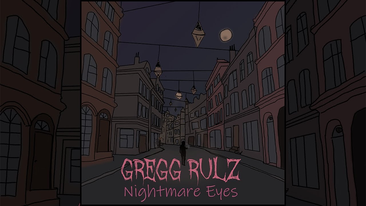 Gregg Rulz - Nightmare Eyes - YouTube
