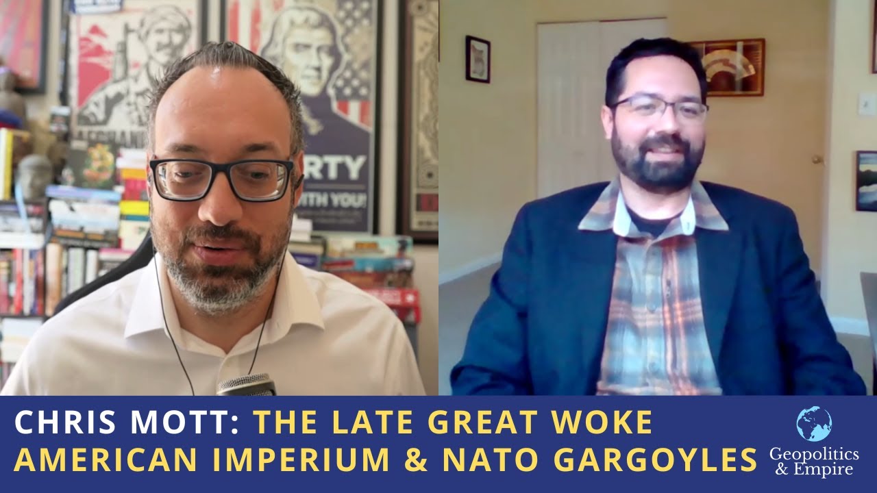 Christopher Mott: The Late Great Woke American Imperium & NATO Gargoyles - YouTube