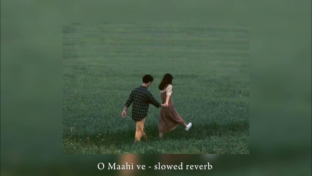 O Maahi - Arijit Singh | slowed reverb - YouTube