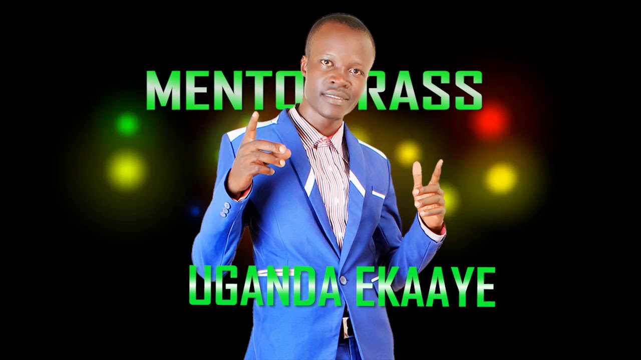 UGANDA EKAAYE BY MENTON RASS EASTERN KING - YouTube