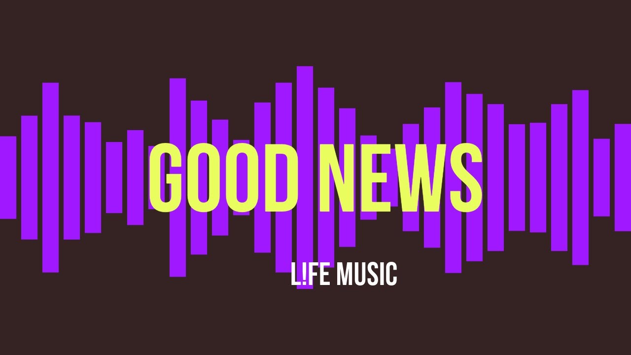 Good News L Fe Music Youtube