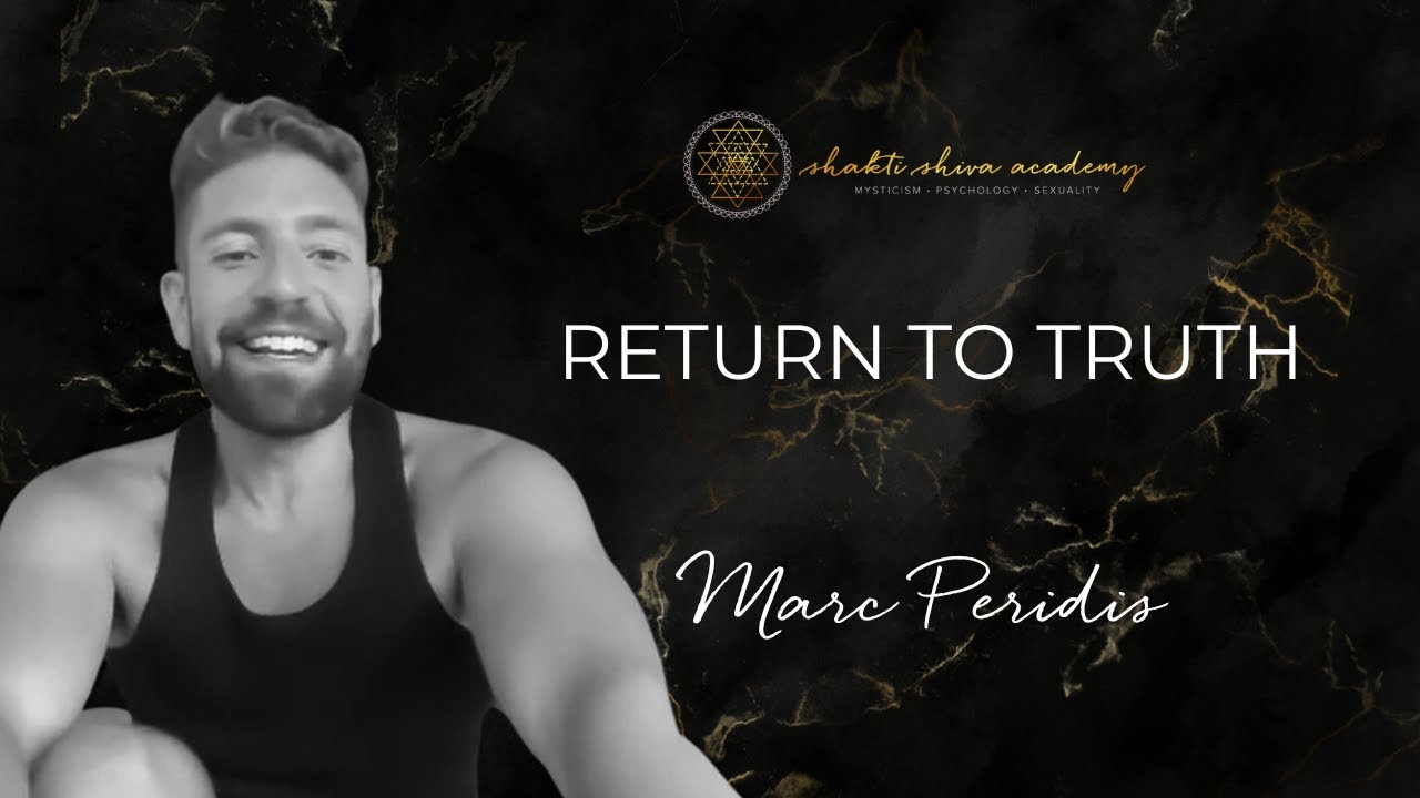 Marc Peridis - Return to Truth | Snippet | Faculty at Shakti Shiva Academy - YouTube