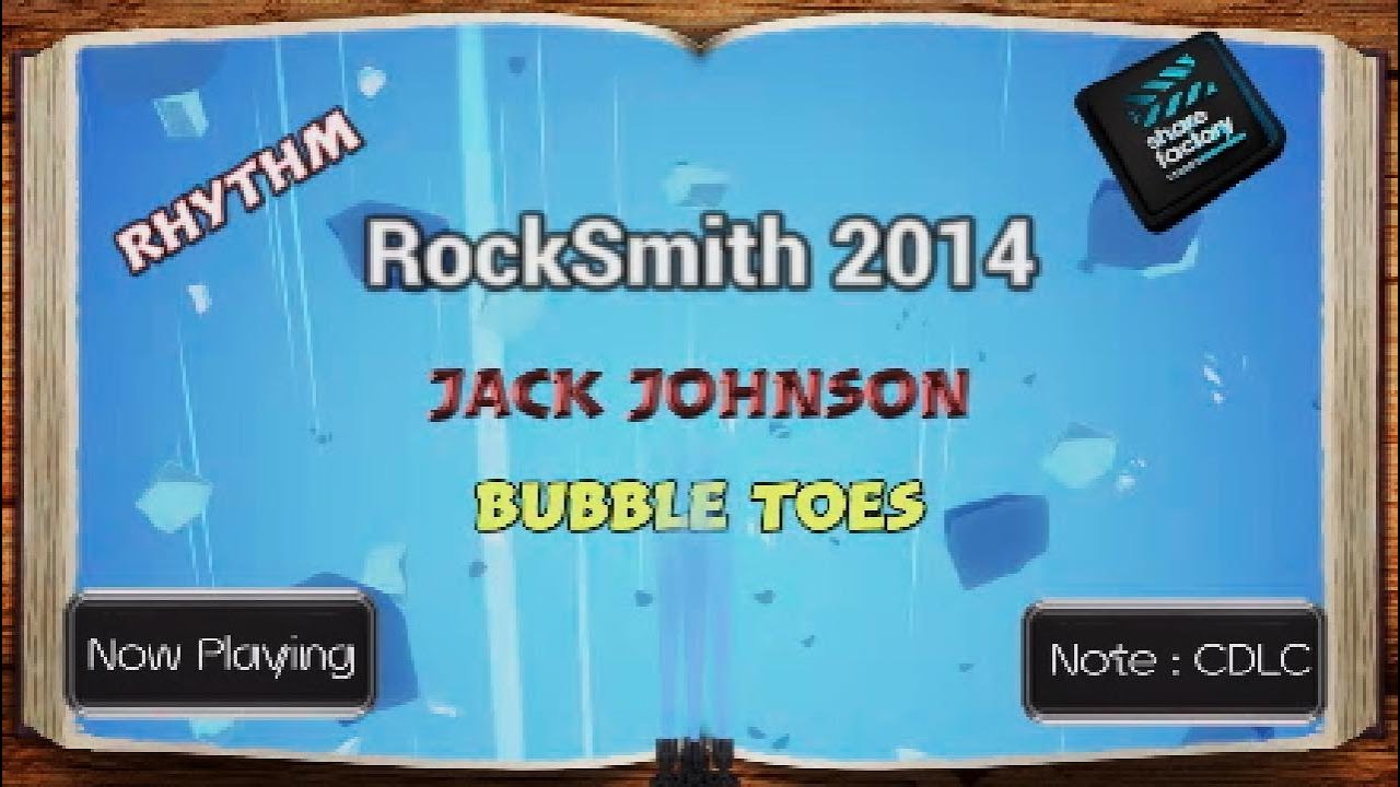 RockSmith 2014 | CDLC | Jack Johnson | Bubble Toes - YouTube