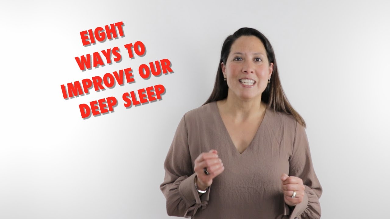 EIGHT Ways to Improve our Deep Sleep - YouTube
