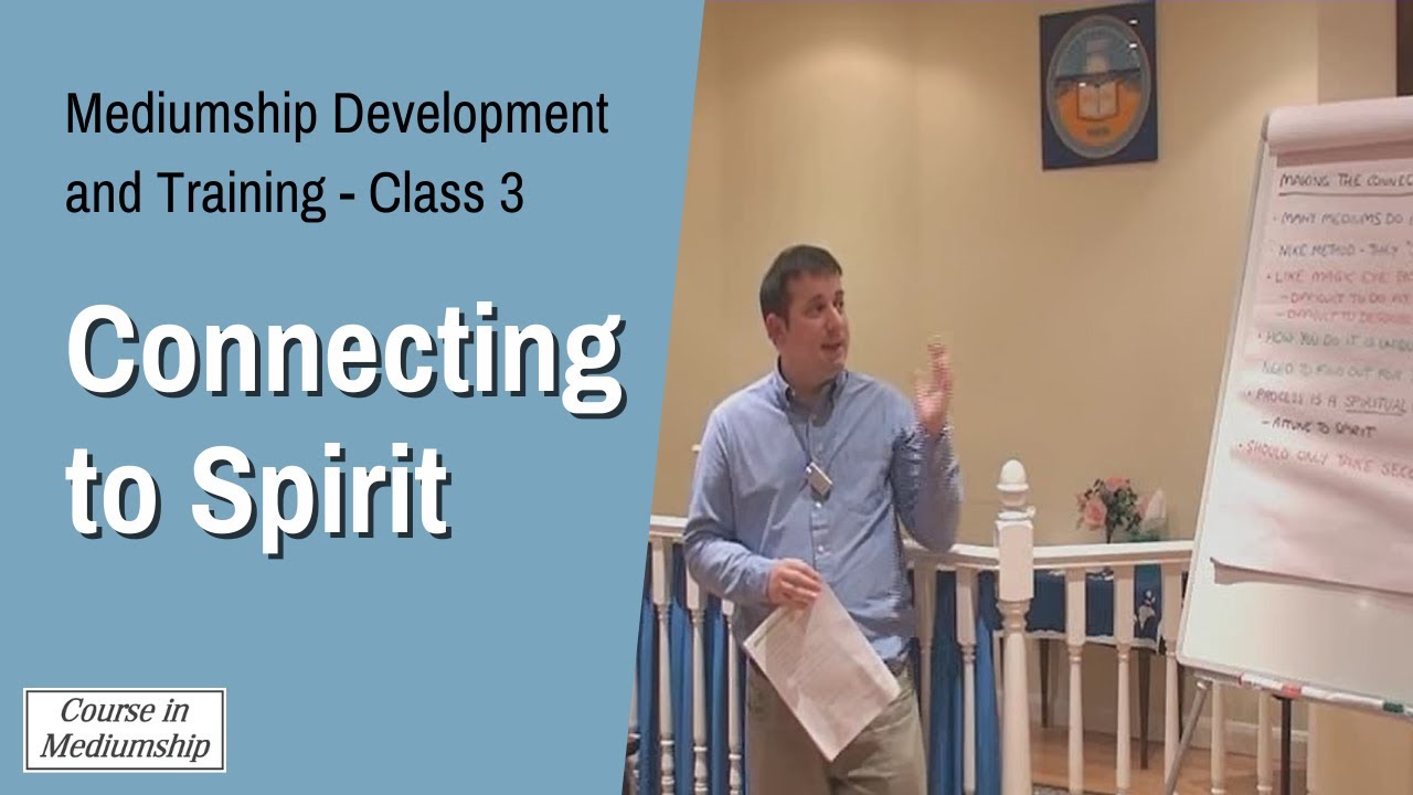 Mediumship Development Training Class 3 - Connecting to Spirit - YouTube