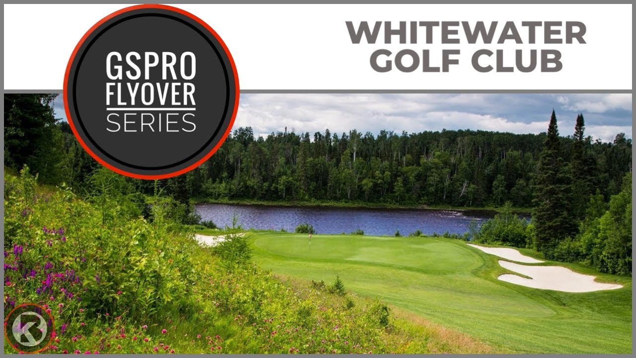 GSPro Course Flyover - Whitewater Golf Club - Designed by amace - YouTube