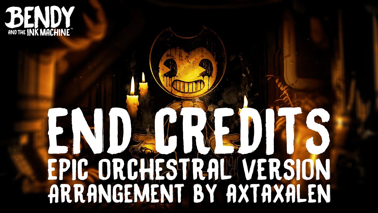 Bendy and the Ink Machine - End Credits (Epic Orchestral Version ...
