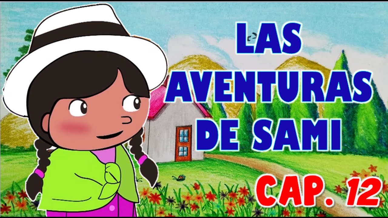 LAS AVENTURAS DE SAMI - CAP. 12 - YouTube