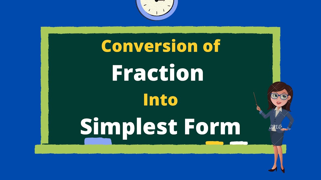 Conversion Of Fraction Into Simplest Form Reduce Fraction To Simplest conversion-of-fraction-into-simplest-form-reduce-fraction-to-simplest