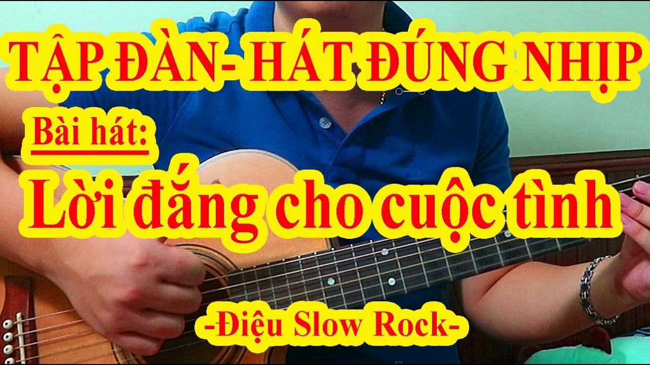 LỜi ĐẮng Cho CuỘc TÌnh Hướng Dẫn Guitar Ghép Lời Điệu Slow Rock Youtube