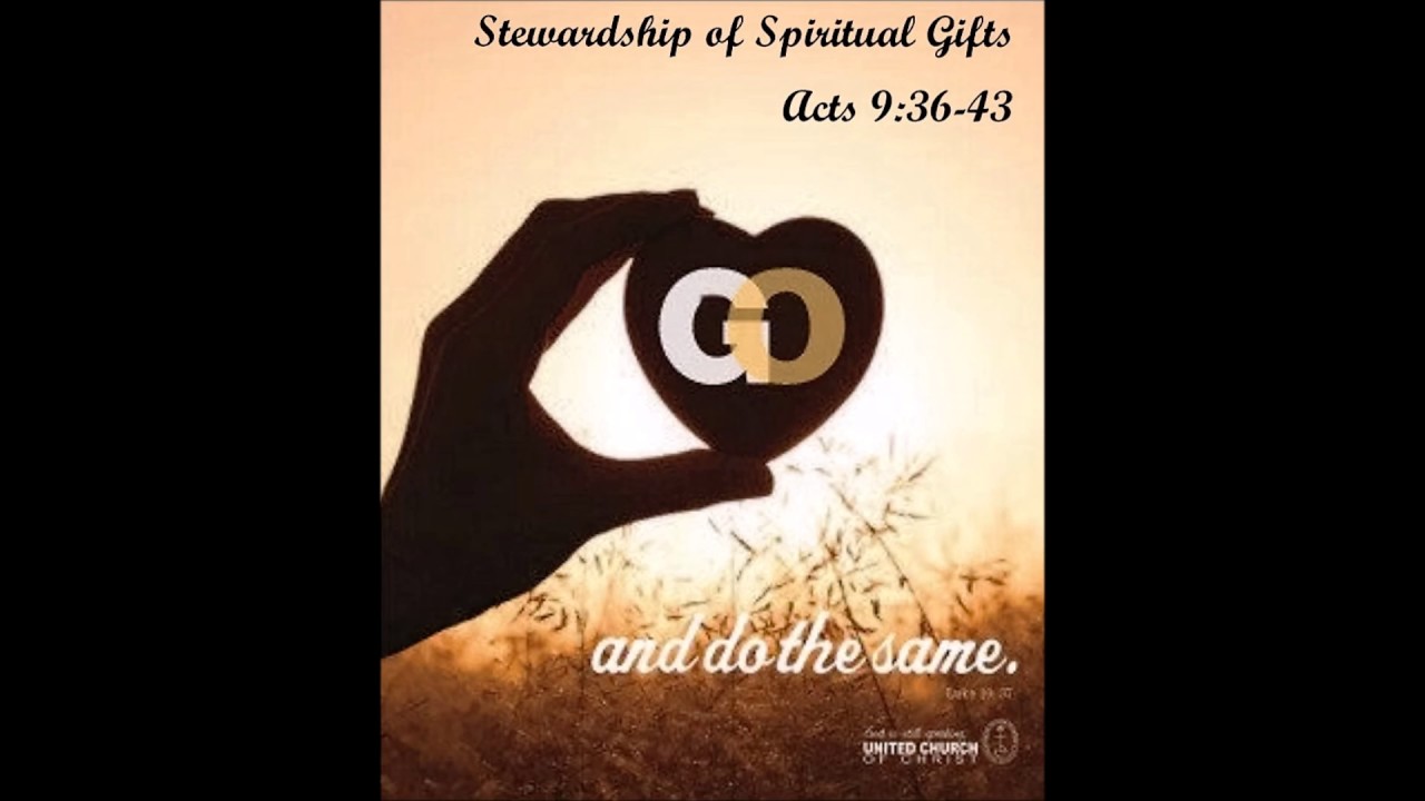 "Stewardship of Spiritual Gifts" ~ Acts 9:36-43 ~ St. Peter's UCC ...