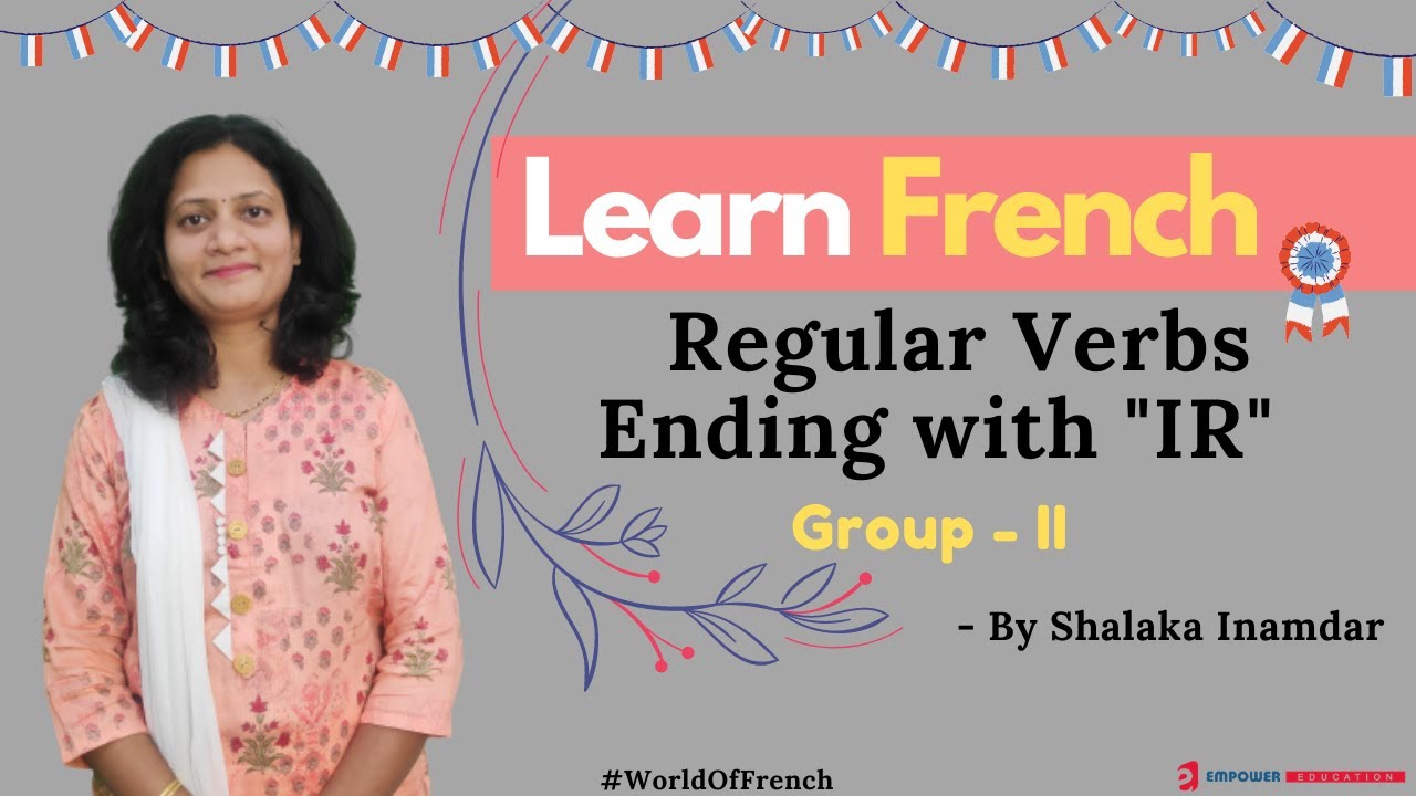 Group - II - Regular Verbs Ending with "IR" || Shalaka I. || Empower ...
