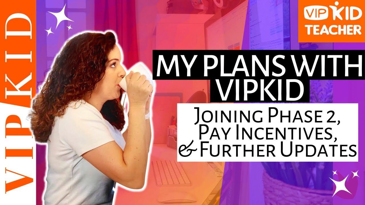 MY PLANS WITH VIPKID | Joining Phase 2 Testing, Pay Incentives ...