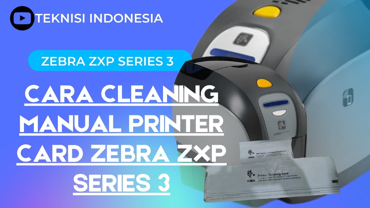 CARA CLEANING MANUAL PRINTER ZEBRA ZXP SERIES 3 - YouTube