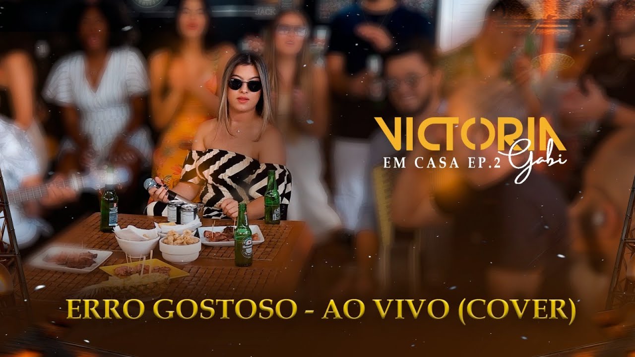 Victoria Gabi - Erro Gostoso - Ao Vivo (Cover) - YouTube