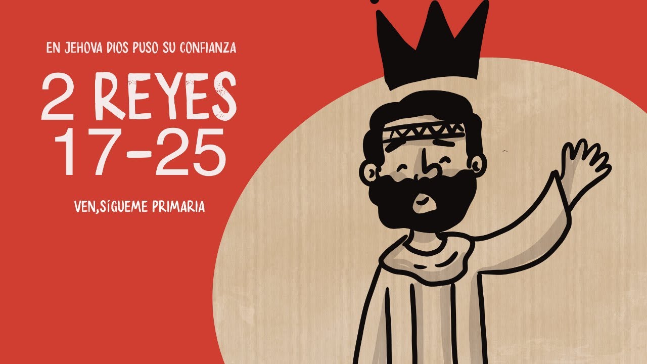 2 Reyes 17 - 25 | Antiguo Testamento | Ven, Sígueme Primaria 2022 - YouTube