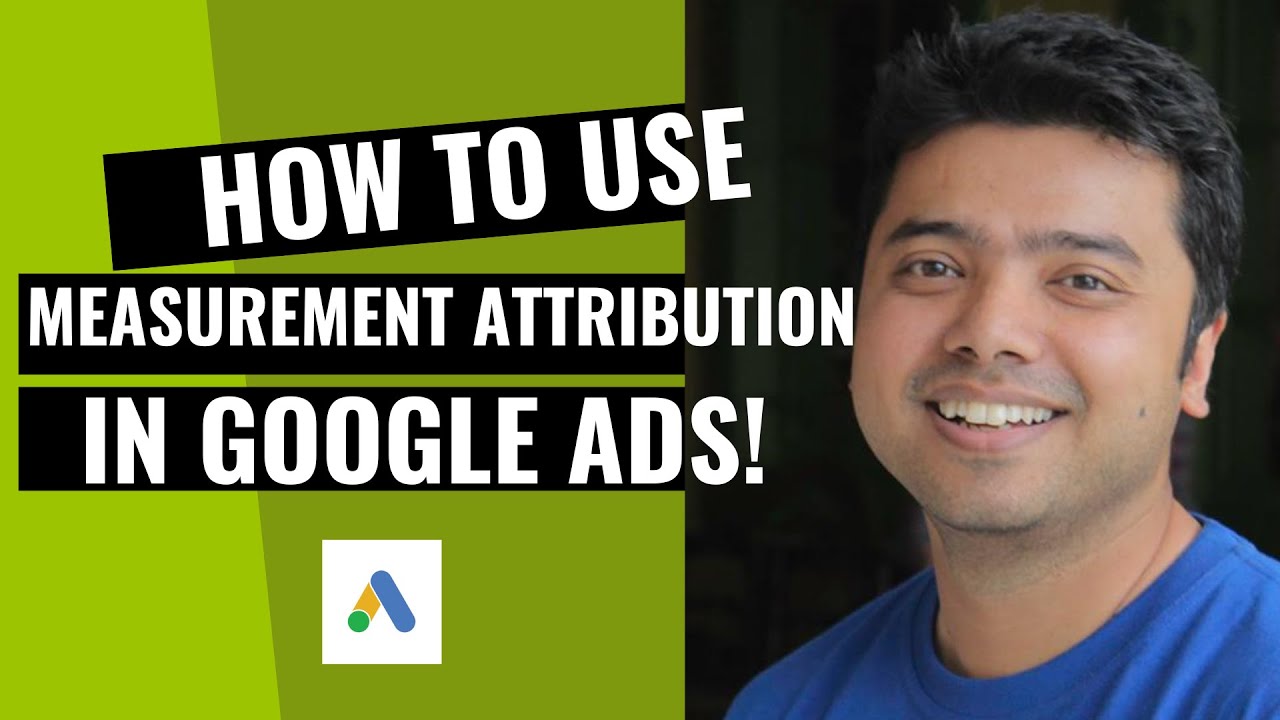 Learn How To Use Measurement Attribution In Google Ads! - YouTube