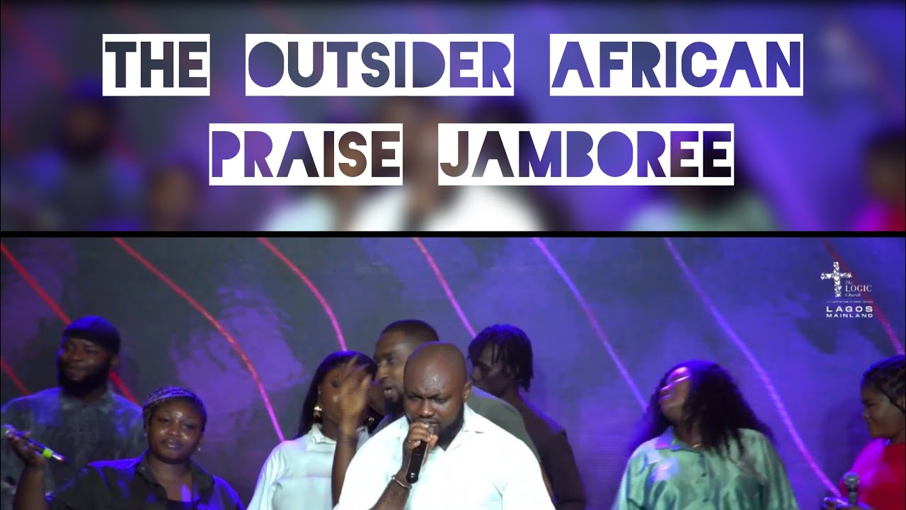 THE OUTSIDER AFRICAN PRAISE JAMBOREE (DECEMBER EDITION ...