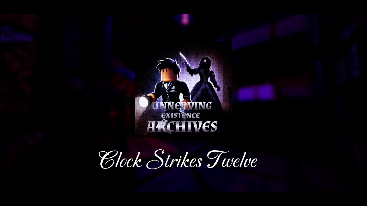 Clock_Strikes_Twelve | Unnerving Existence Archives OST - YouTube