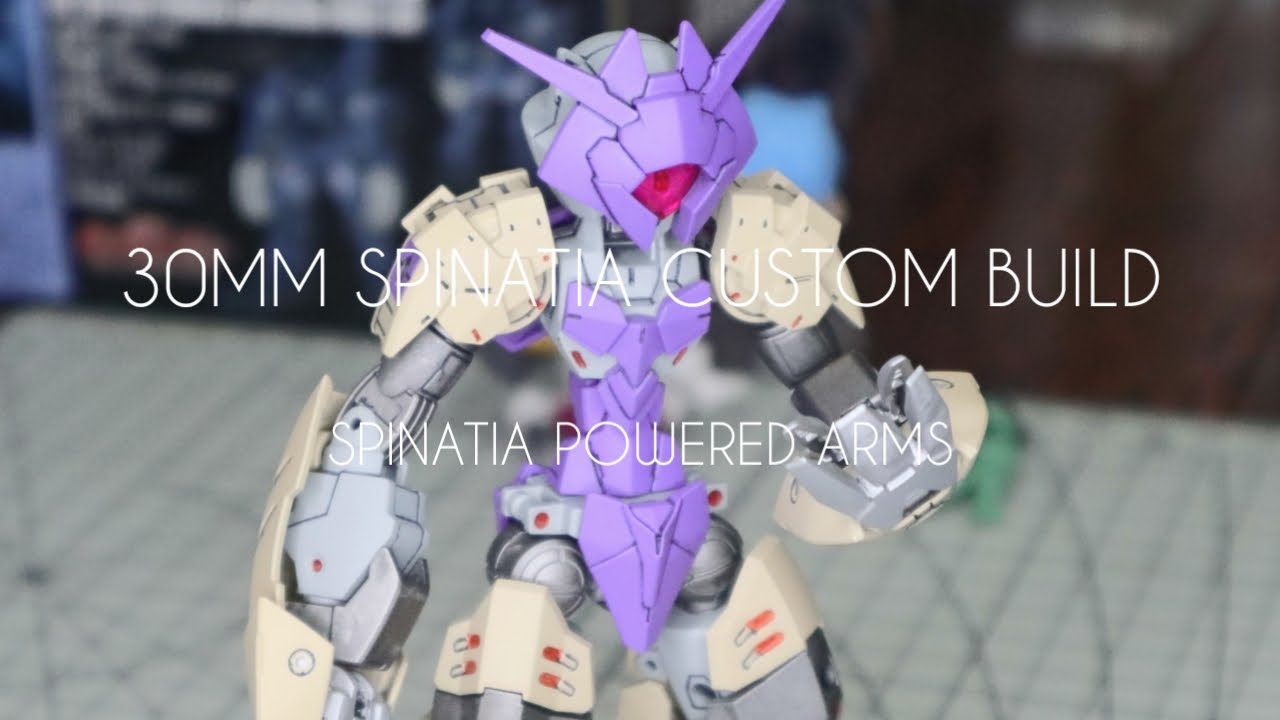 30MM Spinatia Custom Build - Spinatia Powered Arms - YouTube