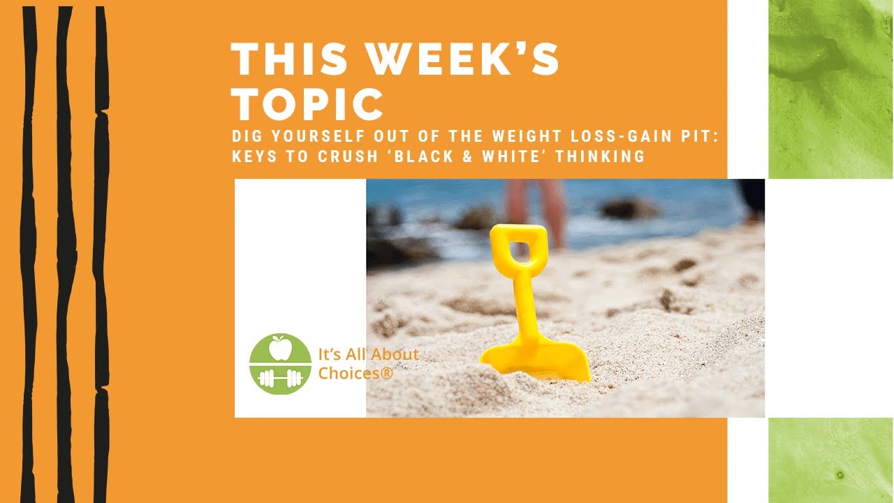 Dig yourself out of the weight loss pit - 7 Keys to Crush “All or ...