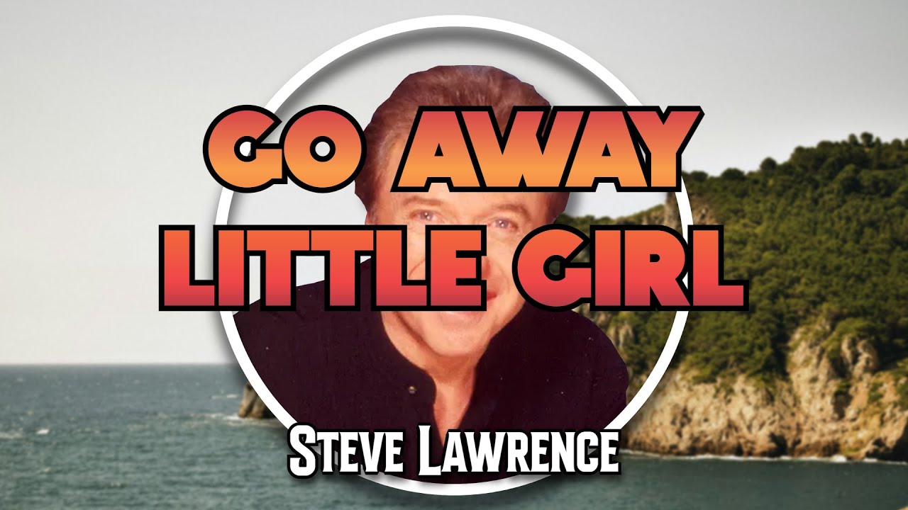 Steve Lawrence - Go Away Little Girl (Sub Español + Lyrics/Letra) - YouTube