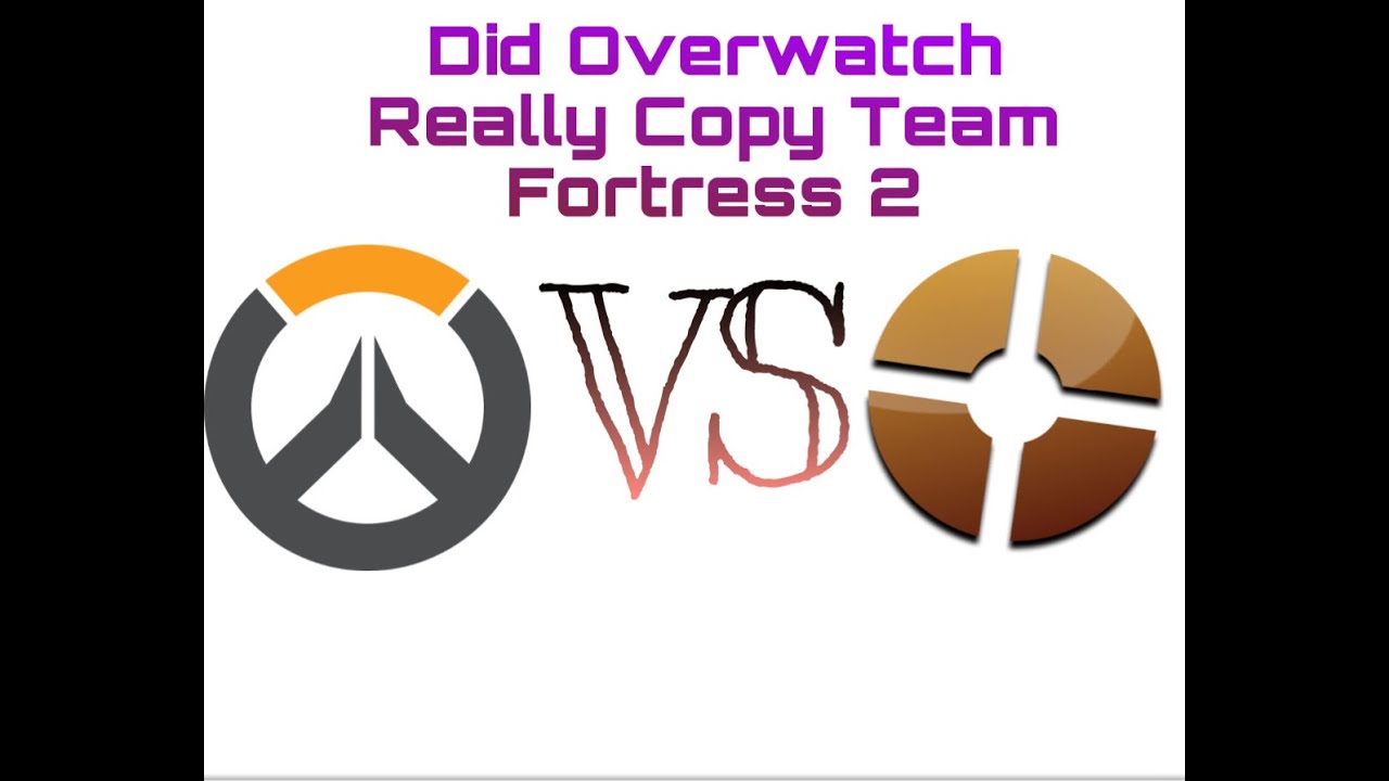Did Overwatch Really Copy TF2/TF2 vs Overwatch. 4 Years Later - YouTube