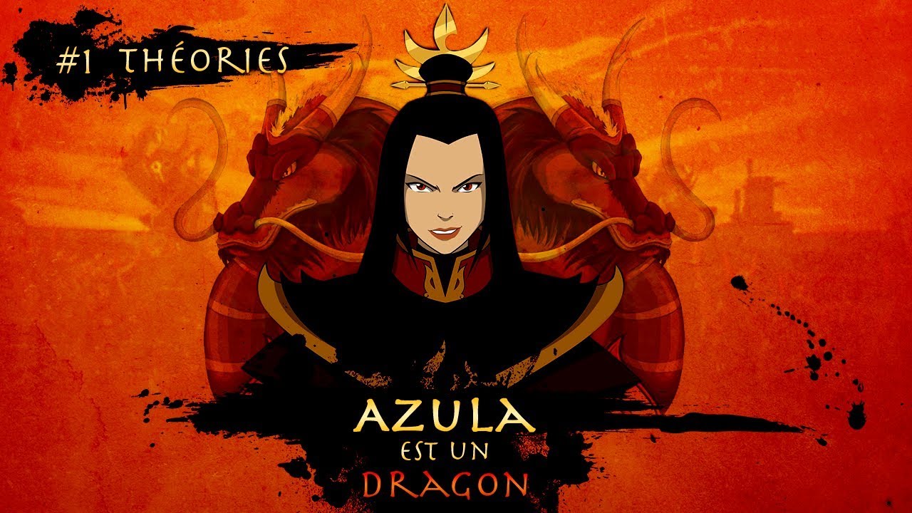 #1 Théories - AZULA EST UN DRAGON ?! - YouTube