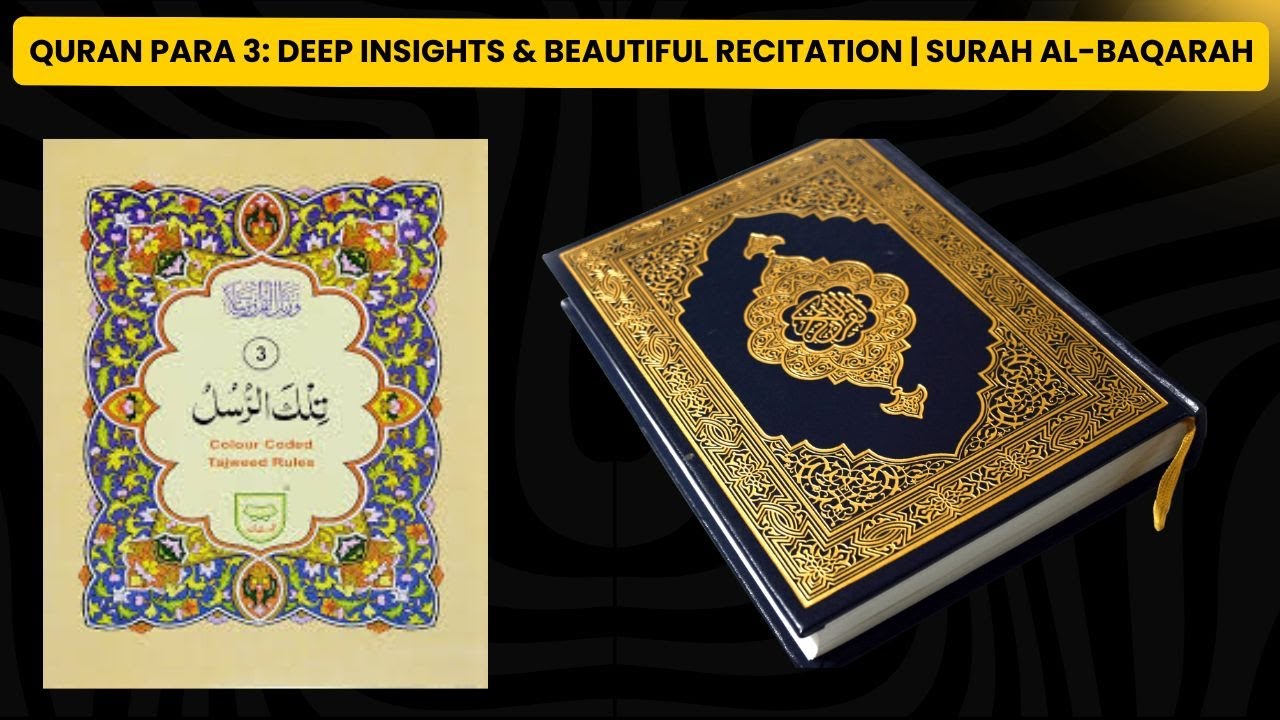 Quran's Para 3:Deep Insights & Beautiful Recitation |Surah Al-Baqarah ...