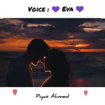 sera love ststus🔥💔voice_eva /edit:piyas Ahmed - YouTube