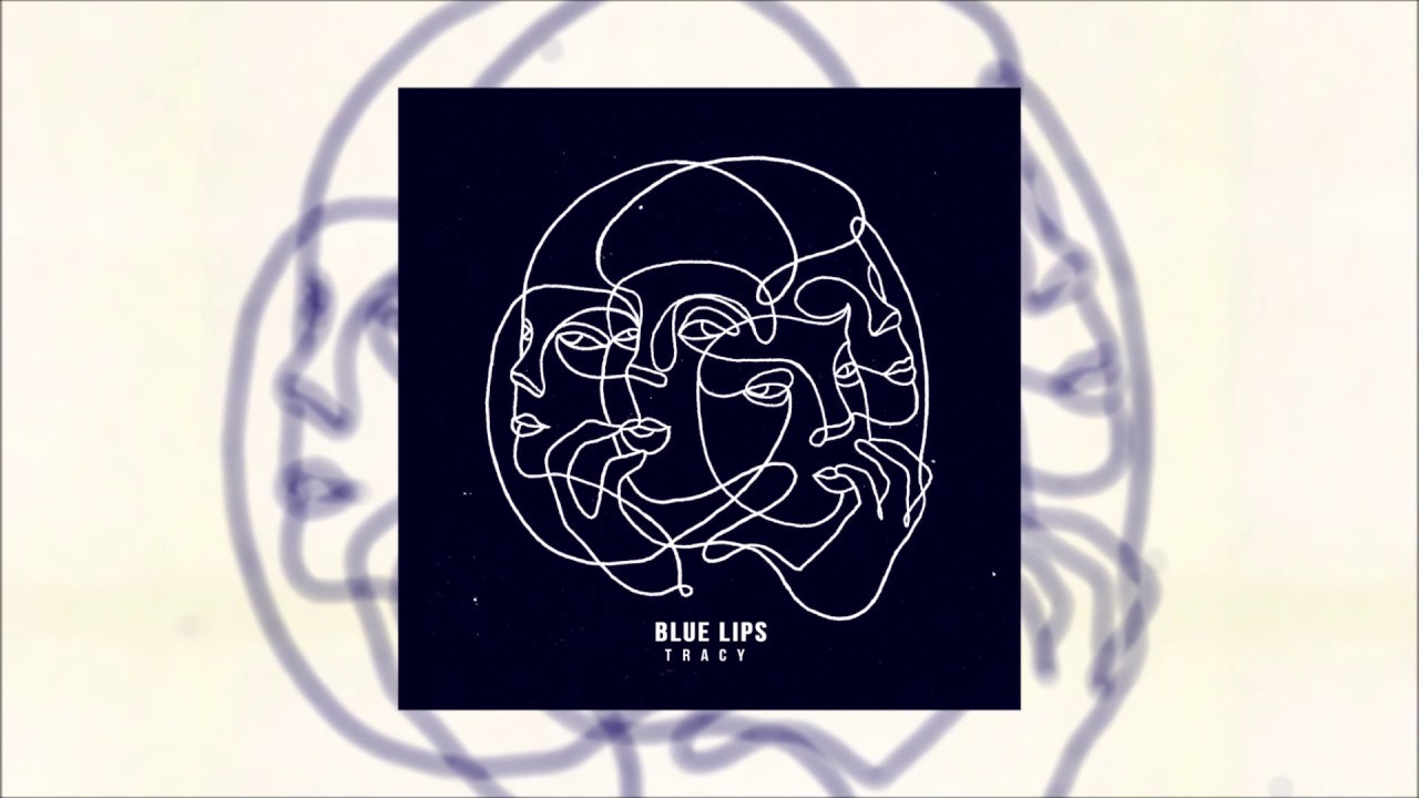 Blue Lips - Tracy - YouTube