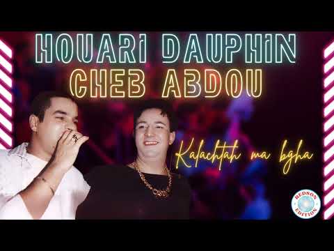 Houari Dauphin & Cheb Abdou - Kalachtah ma bgha