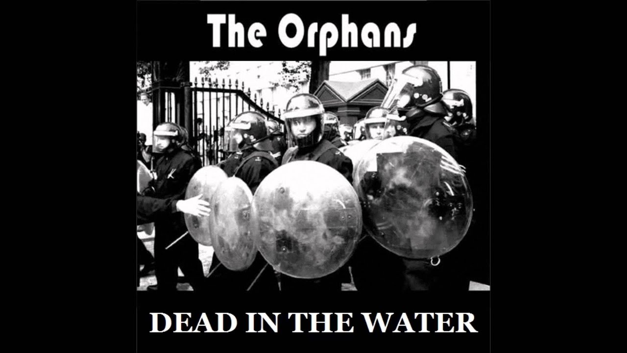 The Orphans - Dead In The Water - YouTube