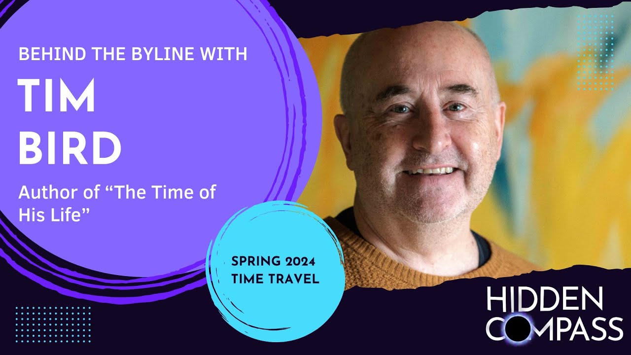 Behind the Byline with Tim Bird, Author of “The Time of His Life ...